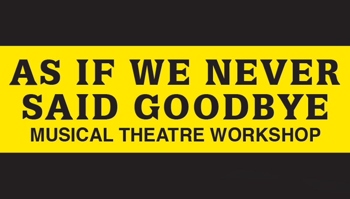 SU's Musical Theatre Workshop Students Present 'As if We Never Said ...